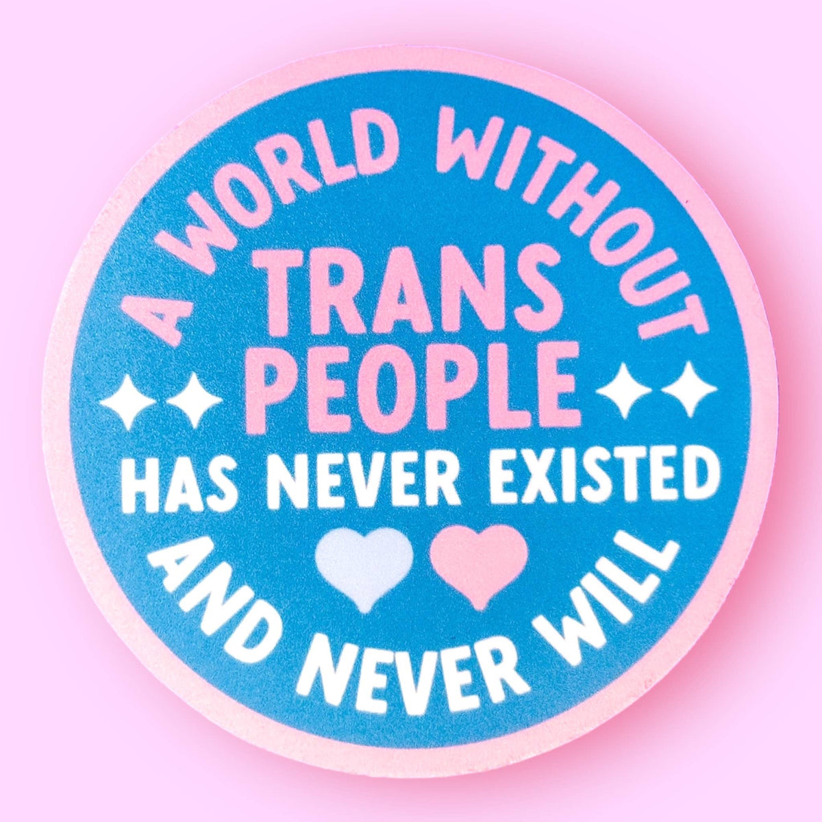 A World Without Trans People Sticker | Hartford Prints