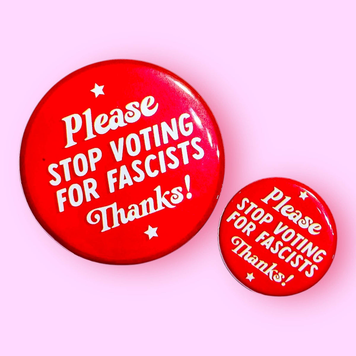 Please Stop Voting for Fascists: Pin / 1.25" | Hartford Prints