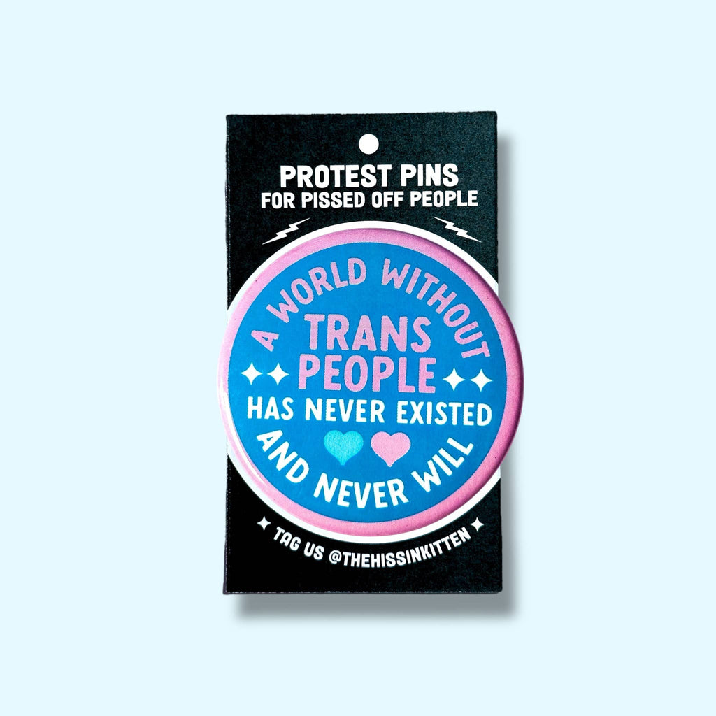 A World Without Trans People: Pin / 1.25" | Hartford Prints