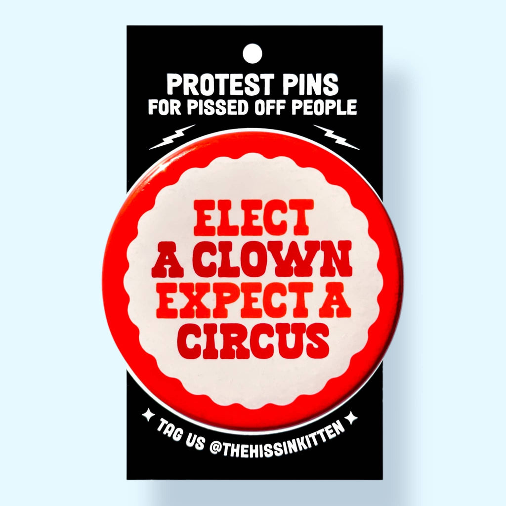 Elect a Clown, Expect a Circus Pin | Hartford Prints